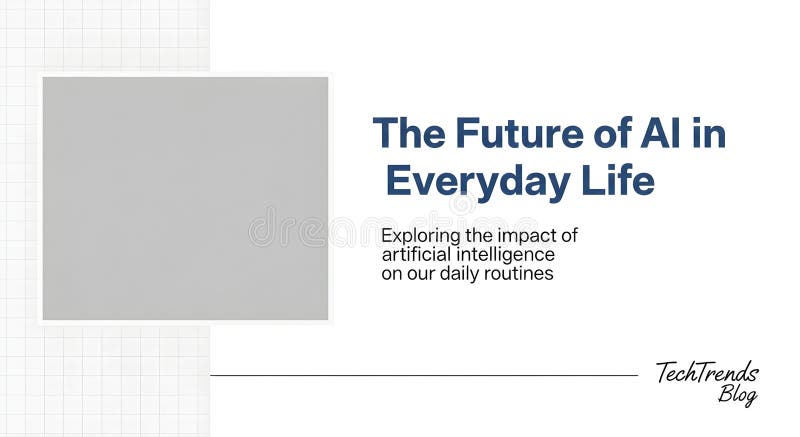 The Future of AI in Everyday Life - Exploring the Impact of Artificial Intelligence on Our daily ...