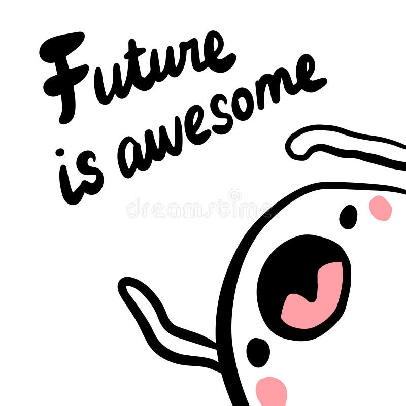 Future is Awesome Hand Drawn Illustration with Cute Marshmallow Stock ...