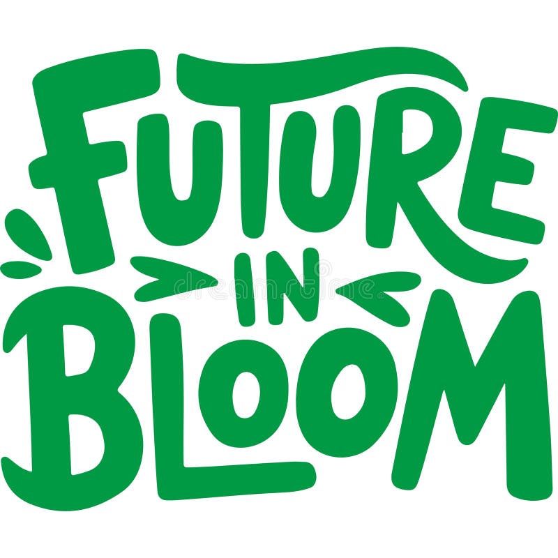 Future in Bloom Inspirational Quote Art Stock Vector - Illustration of ...