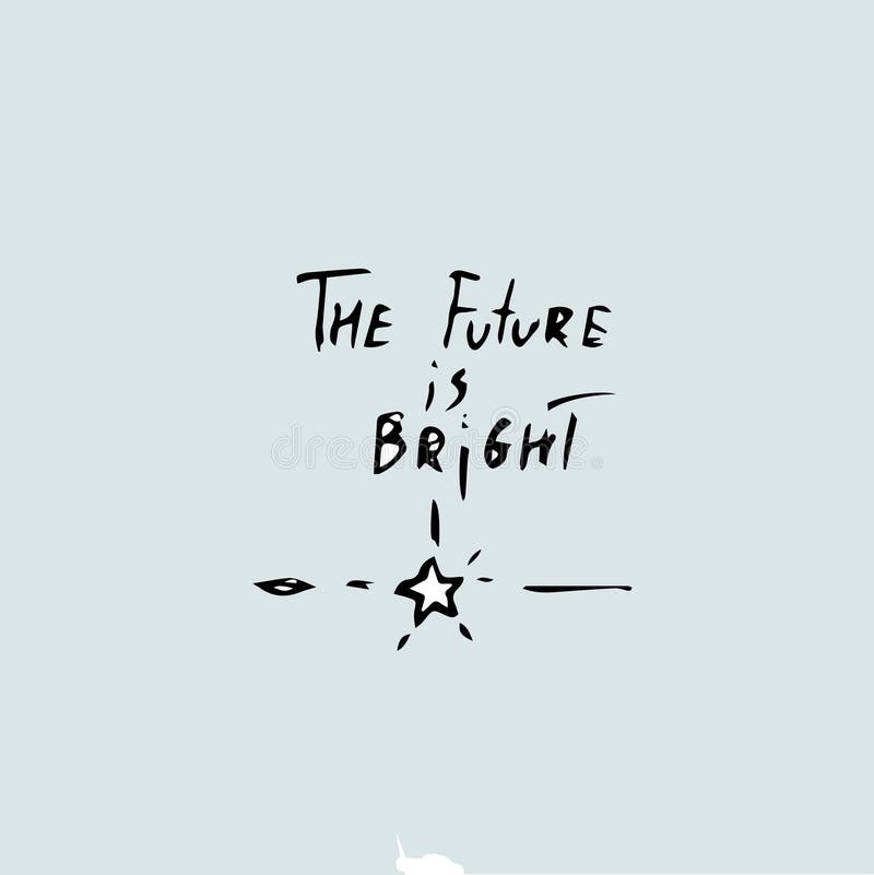 Future Bright Quote Stock Illustrations – 581 Future Bright Quote Stock ...