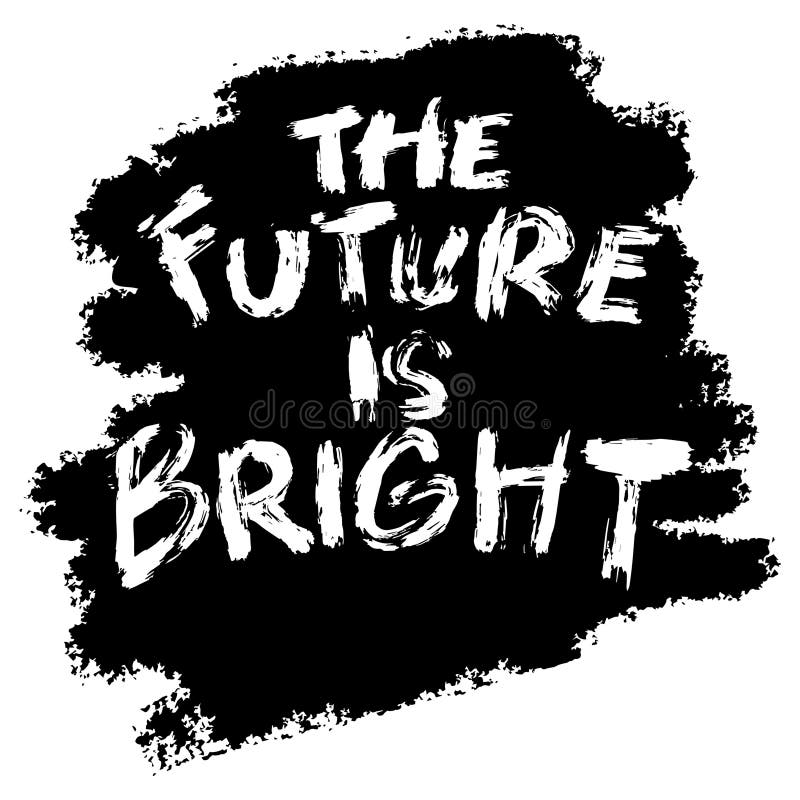 Future Bright Quote Stock Illustrations – 825 Future Bright Quote Stock ...