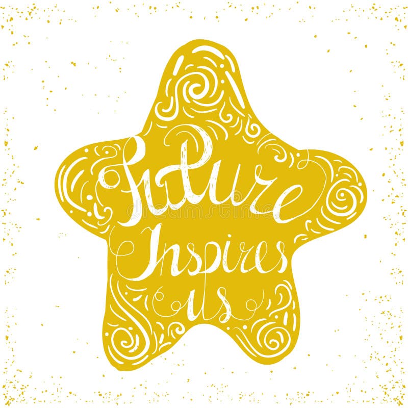 Future Inspires Us. Star with Hand Drawn Typography Poster ...