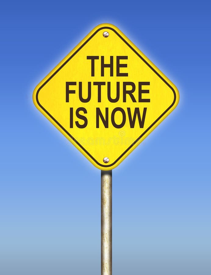 The Future is Now Road Sign Stock Illustration - Illustration of signs ...
