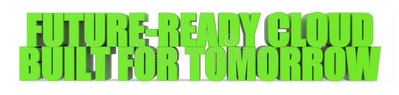Future Ready Cloud Built for Tomorrow, 3d Text Stock Illustration ...