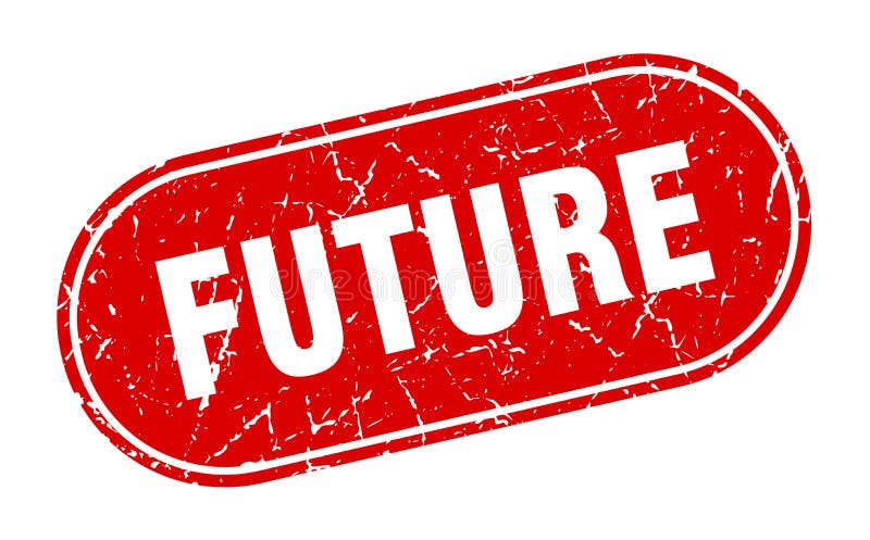 Future Sign. Future Grunge Stamp Stock Vector - Illustration of sticker ...