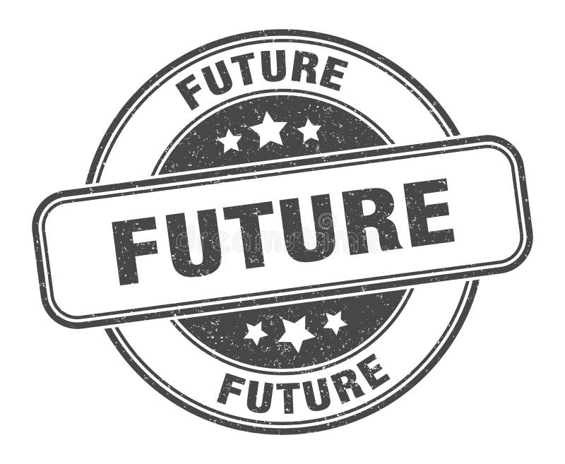 Future Stamp. Future Round Grunge Sign Stock Vector - Illustration of ...