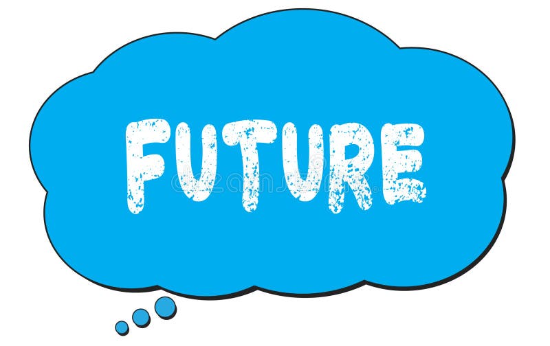 FUTURE Text Written on a Blue Thought Bubble Stock Illustration ...