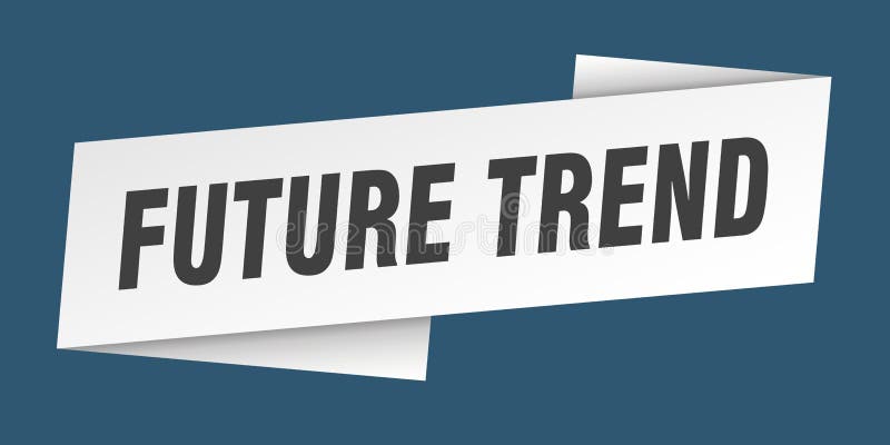Future Trend Banner Template. Ribbon Label Sign. Sticker Stock Vector ...
