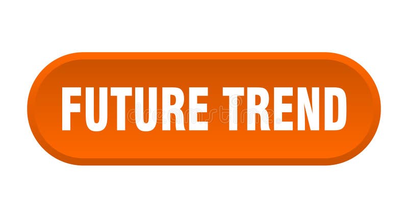 Future Trend Button. Rounded Sign on White Background Stock Vector ...