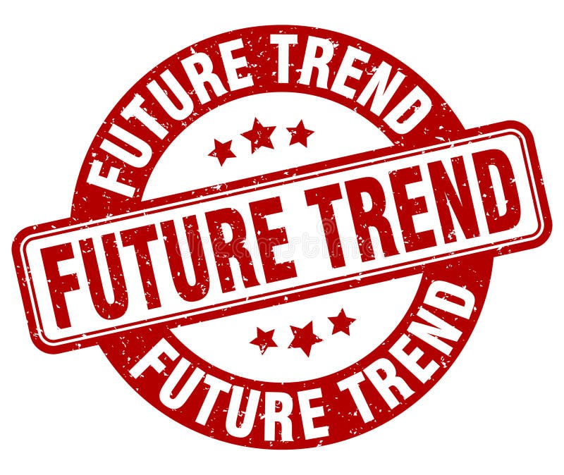 Future Trend Stamp. Future Trend Label. Round Grunge Sign Stock Vector ...