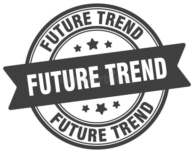 Future Trend Stamp. Future Trend Label on Transparent Background. Round ...