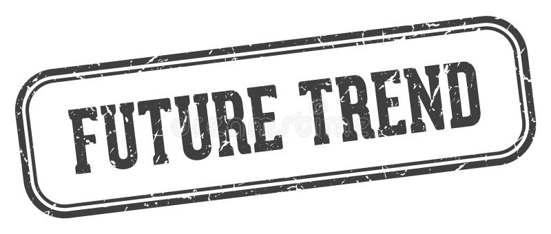 Future Trend Stamp. Future Trend Rectangular Stamp on White Background Stock Vector ...