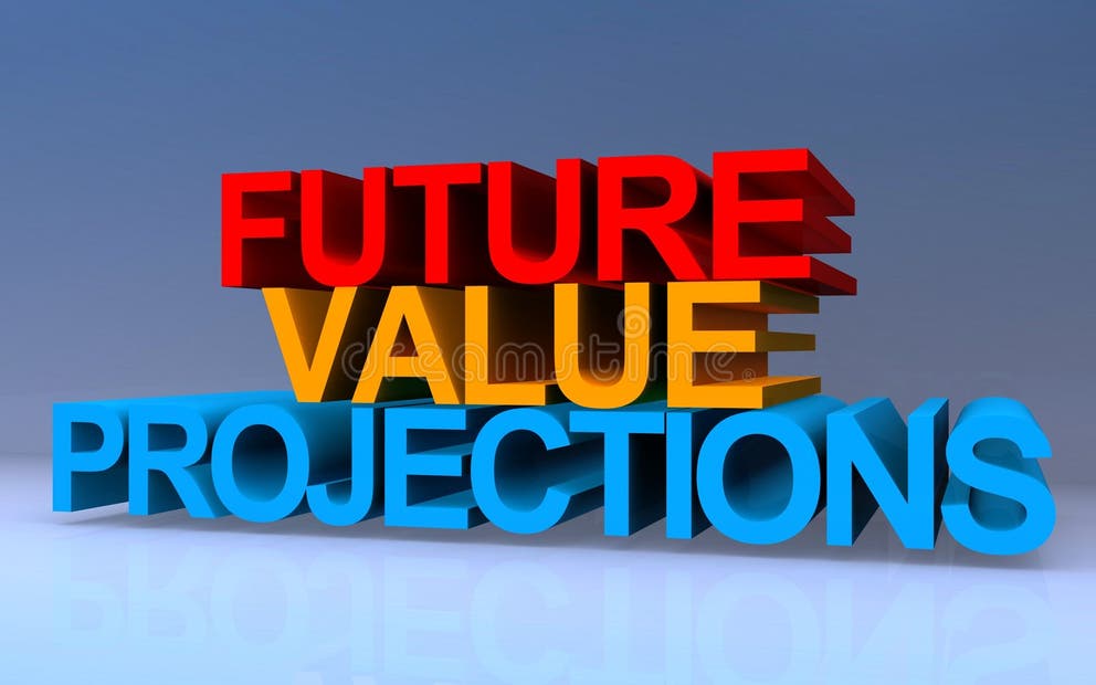 Future Value Projections on Blue Stock Photo - Image of value, planning ...