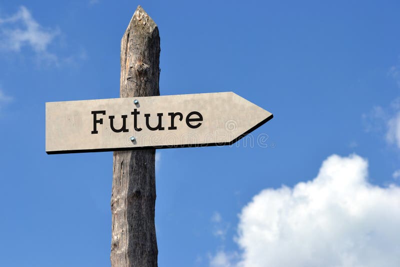Future - Wooden Signpost with One Arrow Stock Photo - Image of future ...
