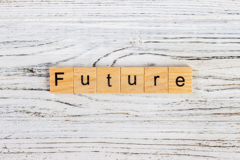 Future of the Word on Paper. Concept. Words of Future on a Wooden ...
