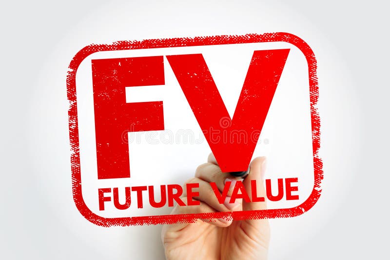 FV - Future Value is the Value of an Asset at a Specific Date, Acronym ...