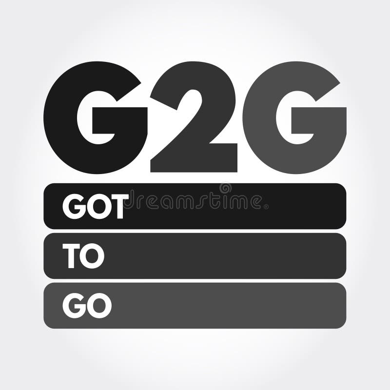 G2G - Got To Go Acronym, Text Concept for Presentations and Reports ...