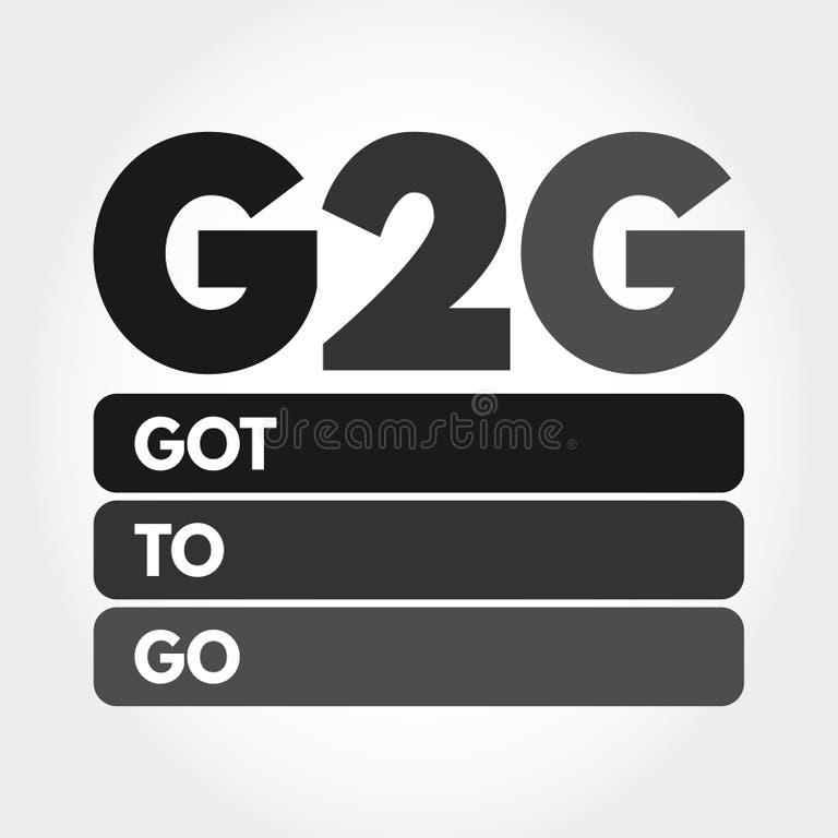 G2G - Got To Go Acronym, Text Concept for Presentations and Reports ...