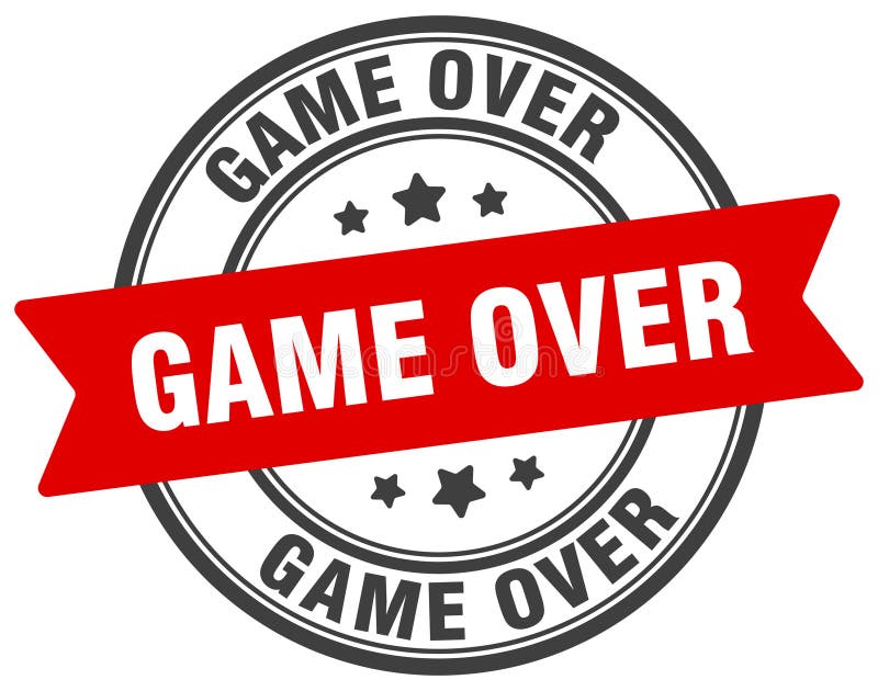 Game Over Stamp. Game Over Label on Transparent Background. Round Sign ...