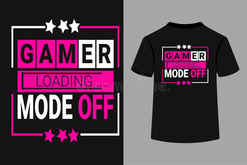 Gamer Loading Mode Off Typography T-Shirt Design Stock Vector ...
