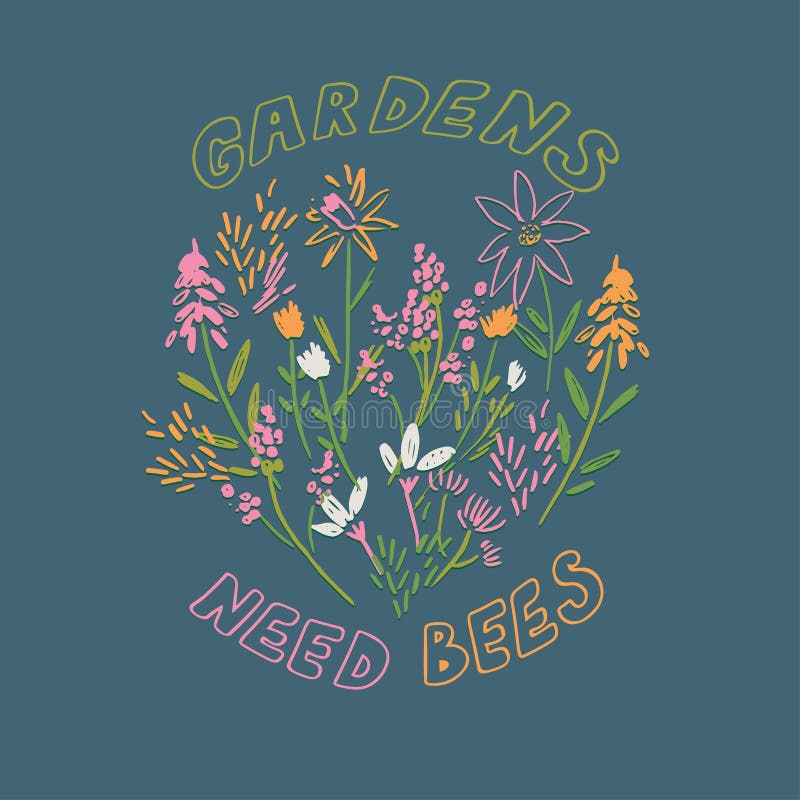 GARDEN NEED BEES TEXT FLORAL GRAPHIC DESIGN Stock Vector - Illustration ...