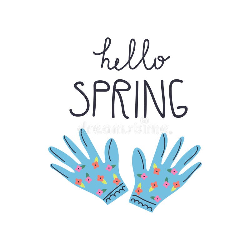Gardening Gloves with Flowers Print and Text Hello Spring. Stock Vector ...