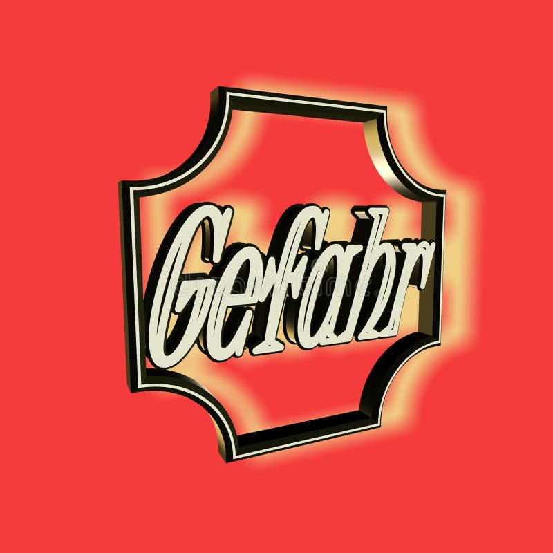 "Gefahr" "Danger" - Word, Lettering or Text As 3D Illustration, 3D ...