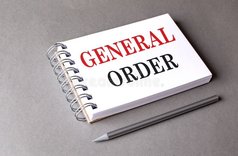 GENERAL ORDER Text on Notebook on Grey Background Stock Image - Image of achievement, hand ...