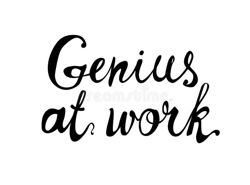 Genius at Work. Vector Calligraphic Letters Stock Vector - Illustration ...