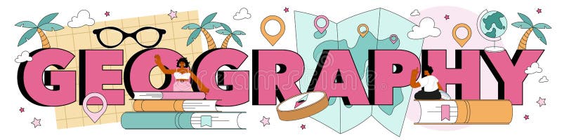 Geography Typographic Header. Students Learning the Lands and ...