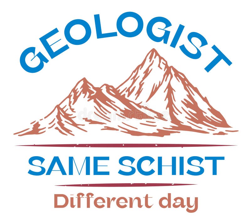Geologist Same Schist Different Day Stock Illustrations – 1 Geologist ...