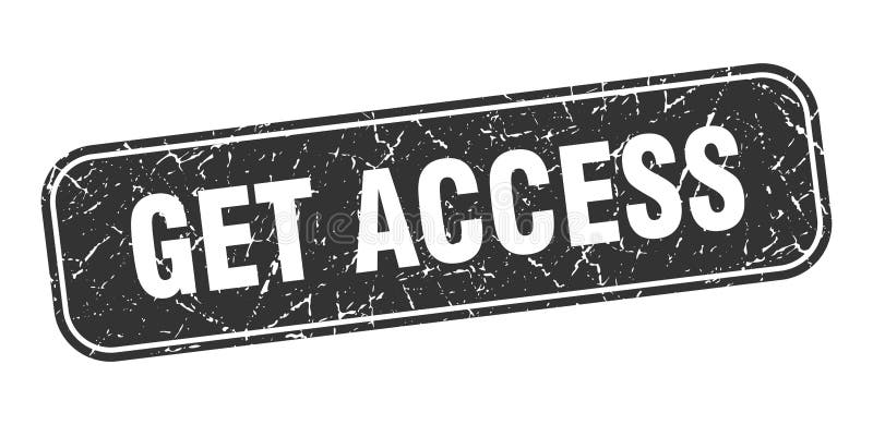 Get Access Stamp. Get Access Square Grungy Isolated Sign Stock Vector ...