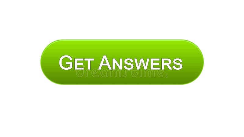 Get Answers Web Interface Button Green Color, Online Consultation, Site Design Stock ...
