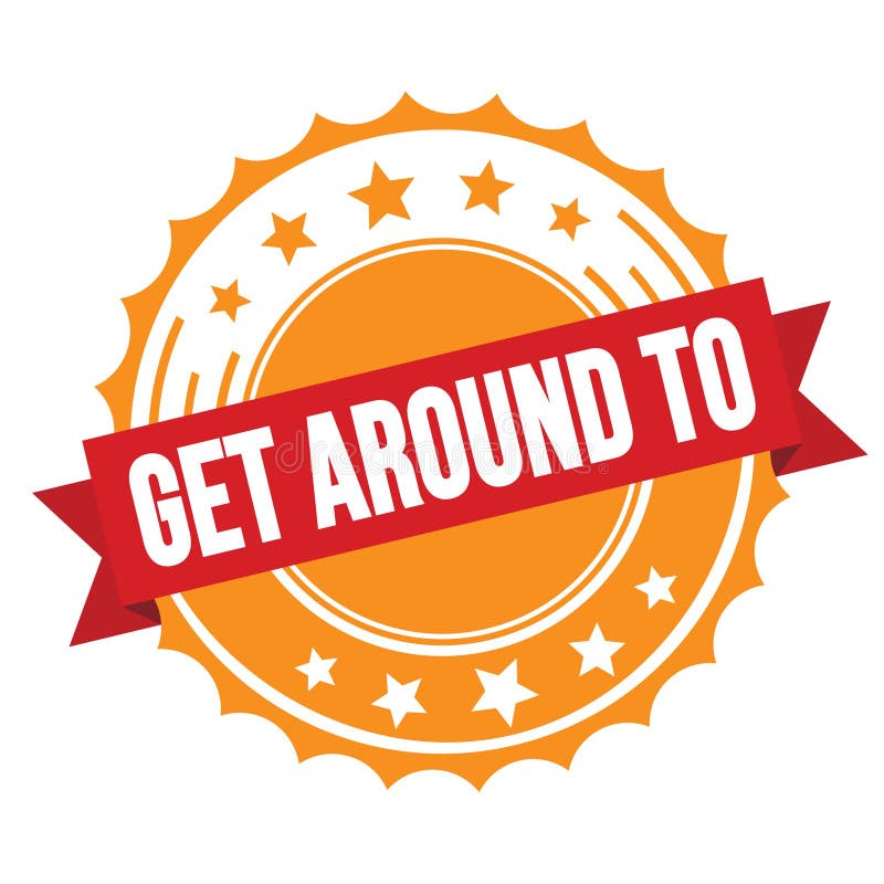 GET AROUND TO Text on Red Orange Ribbon Stamp Stock Illustration ...