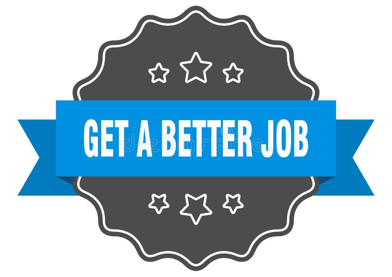 Get a better job label stock vector. Illustration of banner - 194920004