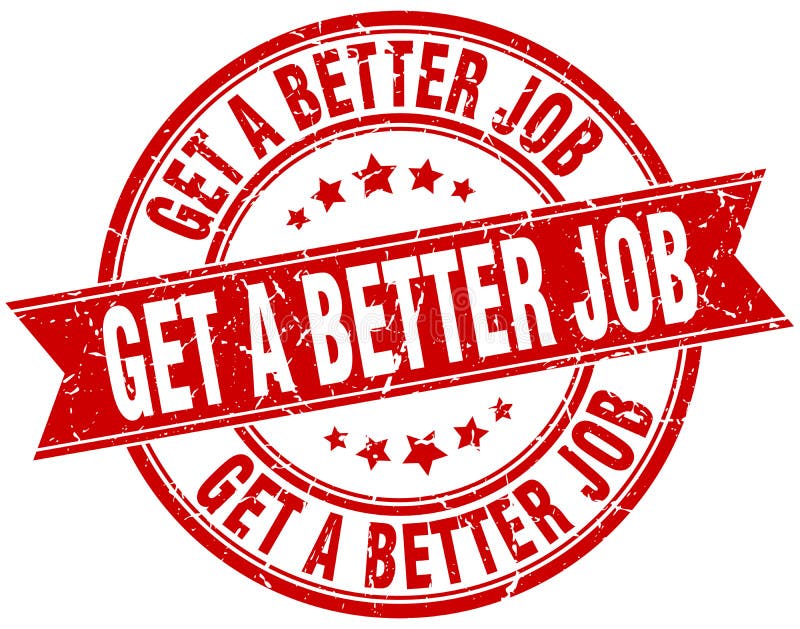 Get a Better Job Round Grunge Stamp Stock Vector - Illustration of ...