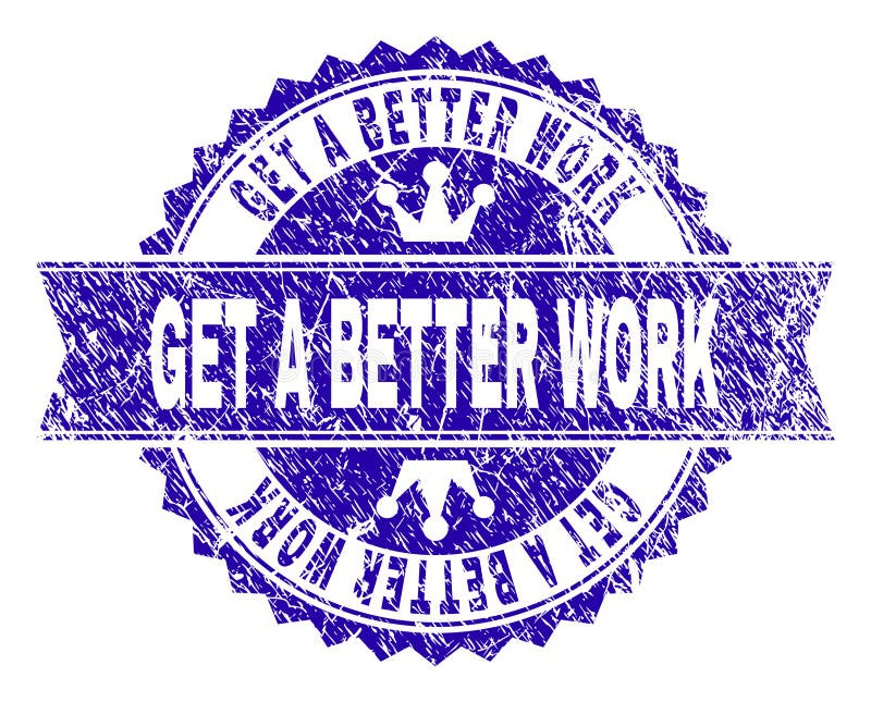 Grunge Textured GET a BETTER WORK Stamp Seal with Ribbon Stock Vector ...