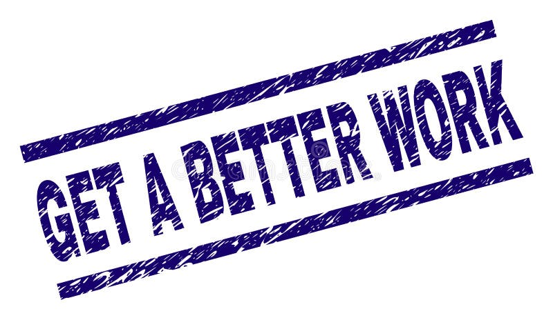 Grunge Textured GET a BETTER WORK Stamp Seal Stock Vector ...