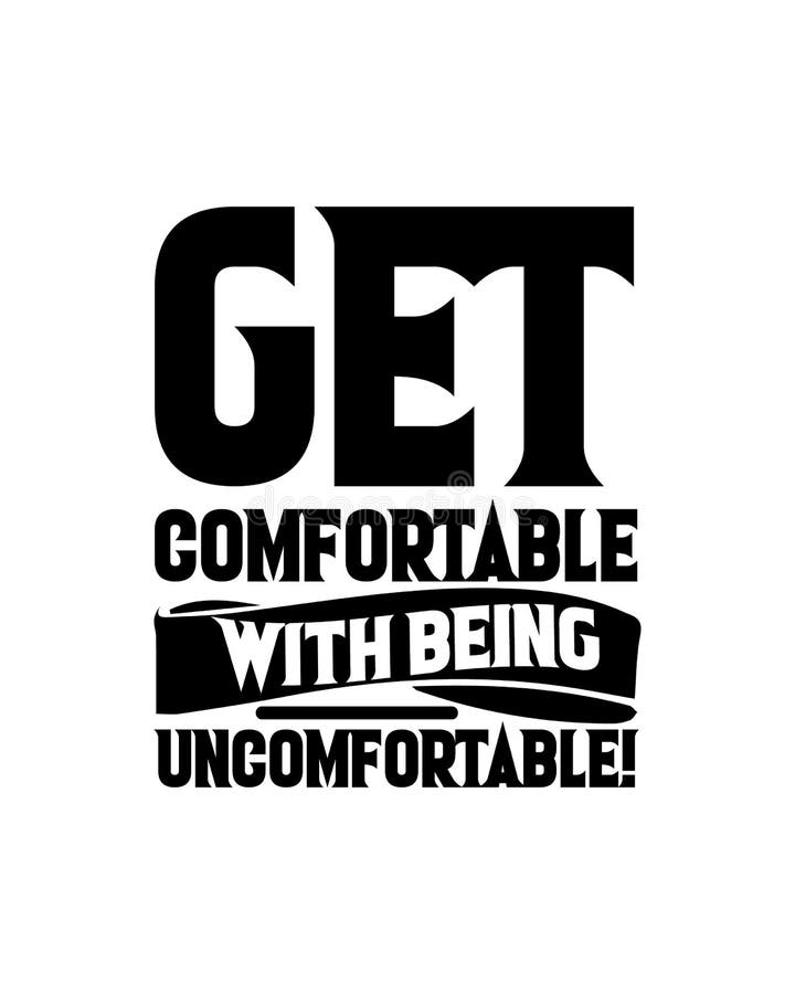 Get Comfortable with Being Uncomfortable. Hand Drawn Typography Poster ...