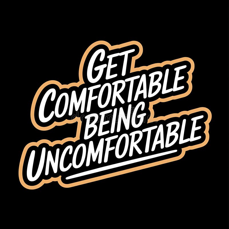 Get Comfortable Being Uncomfortable Melting Typography, Bold Contrast, with Thick White Sticker ...