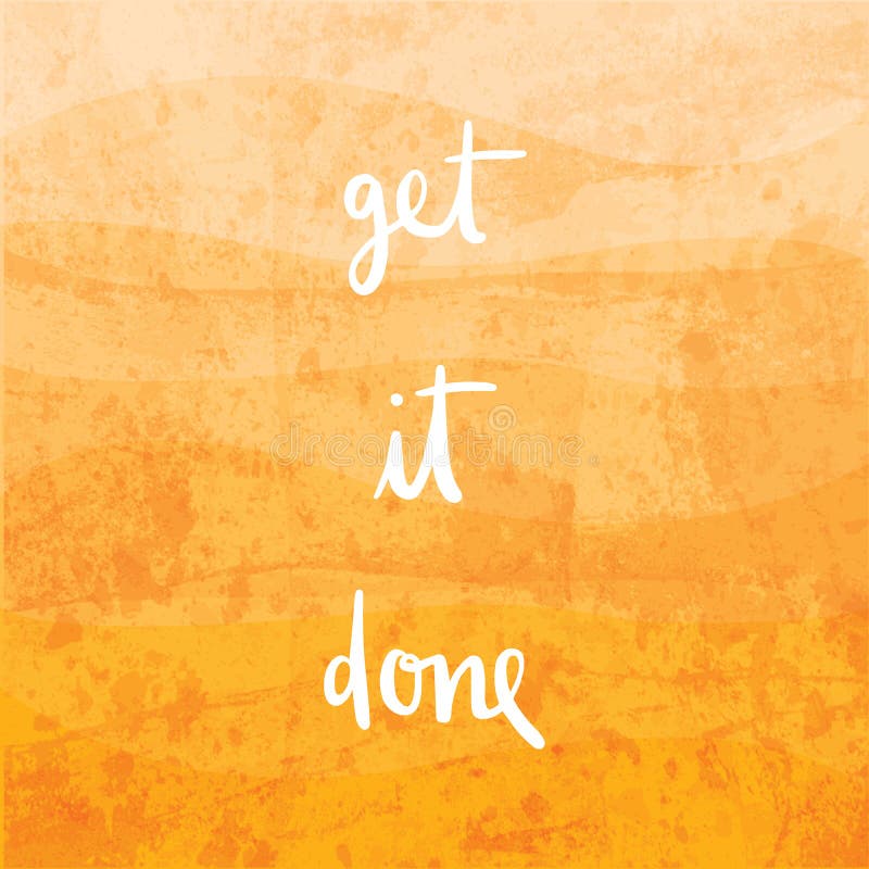 Get it Done Quote on Orange Shade Background Stock Illustration ...