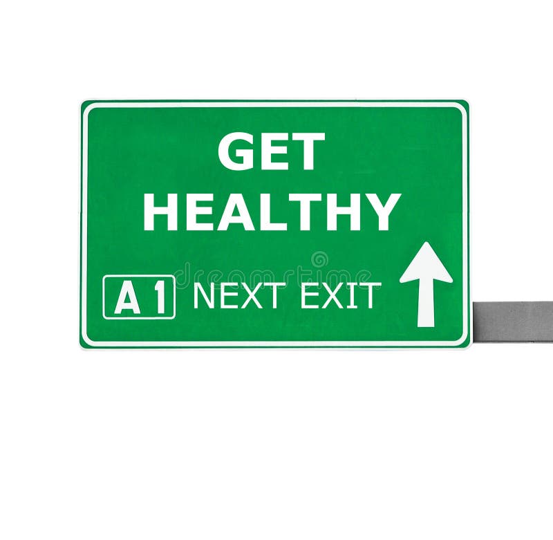 GET HEALTHY Road Sign Isolated on White Stock Photo - Image of ...