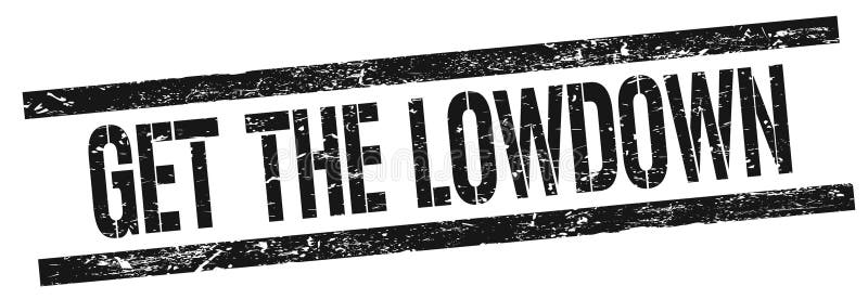 GET the LOWDOWN Text on Black Grungy Rectangle Stamp Stock Illustration ...