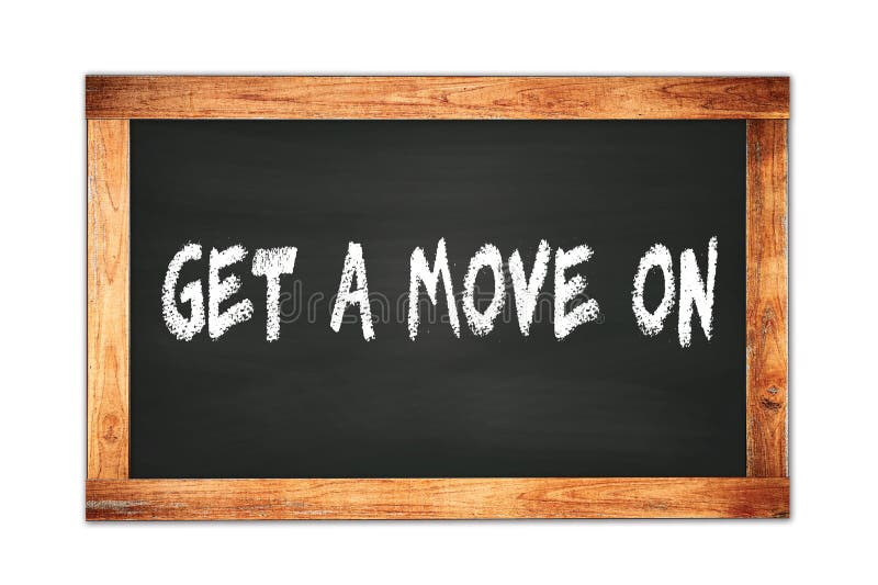 GET a MOVE on Text Written on Wooden Frame School Blackboard Stock ...