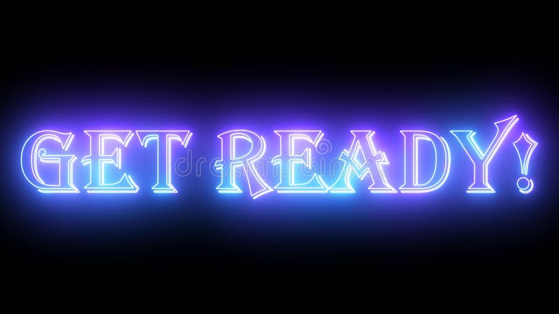 Get Ready! Neon Glowing Text Illustration. Neon-colored Get Ready! Text ...