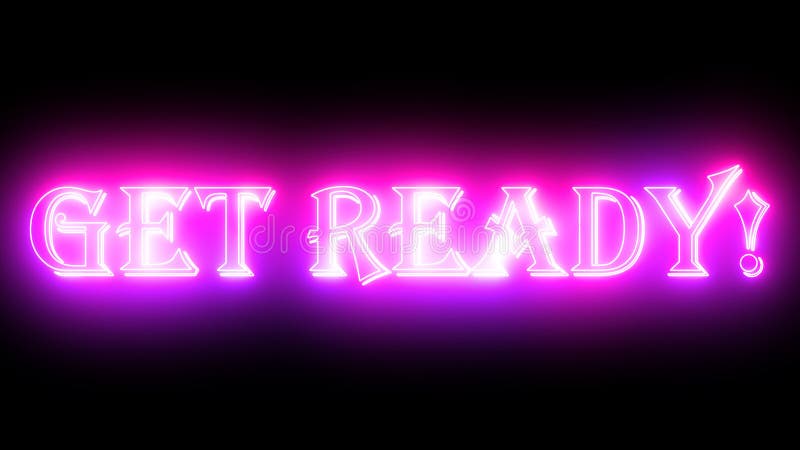 Get Ready! Neon Glowing Text Illustration. Neon-colored Get Ready! Text ...
