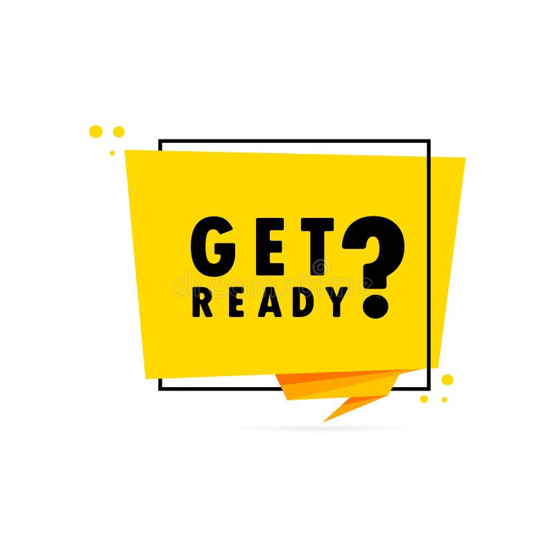 Get Ready. Origami Style Speech Bubble Banner. Sticker Design Template ...