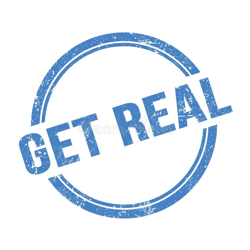 GET REAL Text Written on Blue Grungy Round Stamp Stock Illustration ...