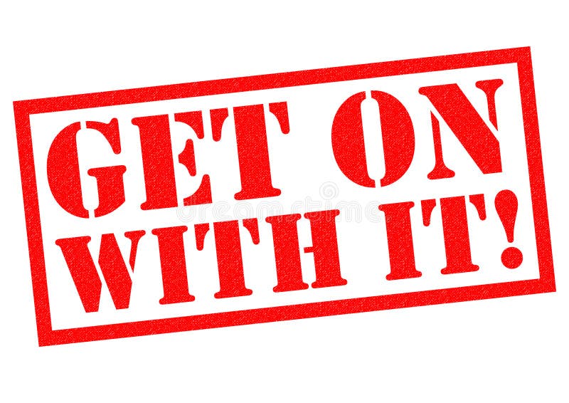 GET on with it! stock image. Image of delay, mark, overdue - 86681327