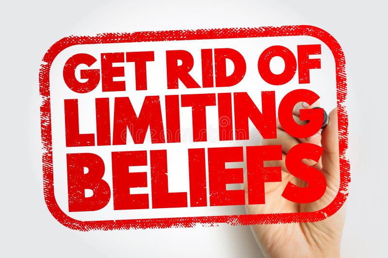 Get Rid of Limiting Beliefs Text Stamp, Concept Background Stock Image ...
